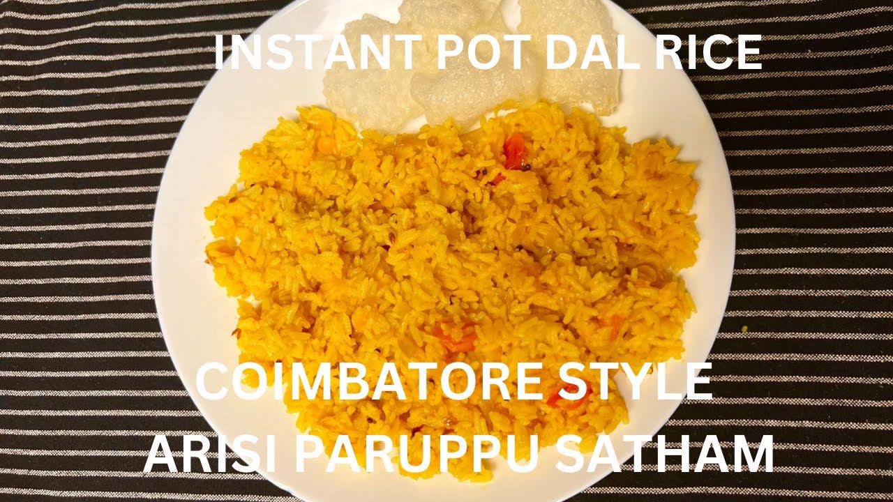 Arisi Paruppu Satham in Instant Pot |Instant Pot Dal Rice |Instant Pot ...