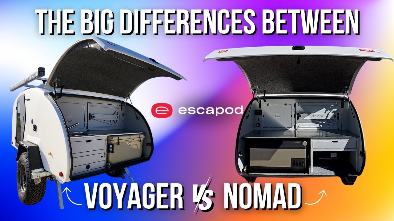 The Nomad VS The Voyager | Key Differences In The Iconic Off-Road Trailers! |The 2024 Escapod ...