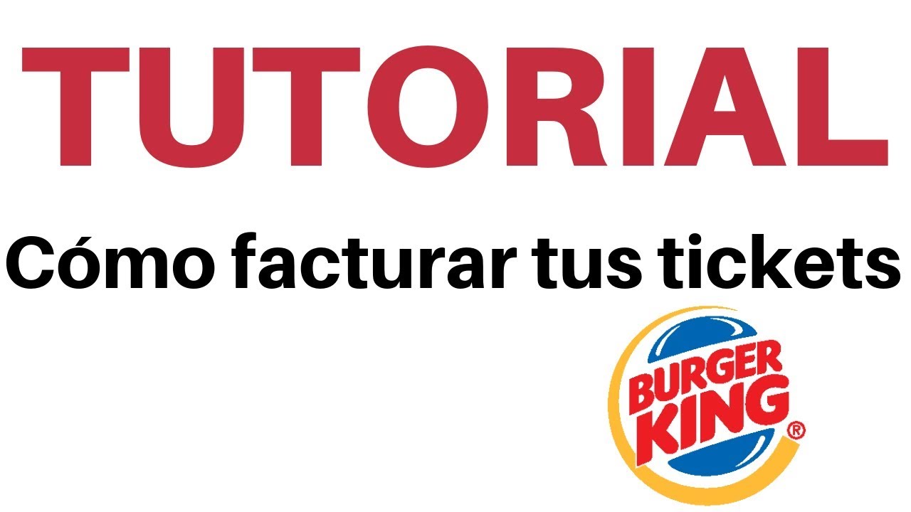Como facturar tickets de Burger King - facturación en linea - YouTube