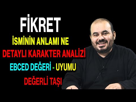 Fikret isminin anlamı nedir ismin esması Detaylı isim karakter analizi ebced değeri uyumu