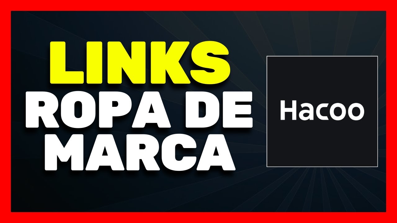 Links de Ropa para HACOO 2024 Conseguir Ropa de Calidad en Hacoo Link o ...