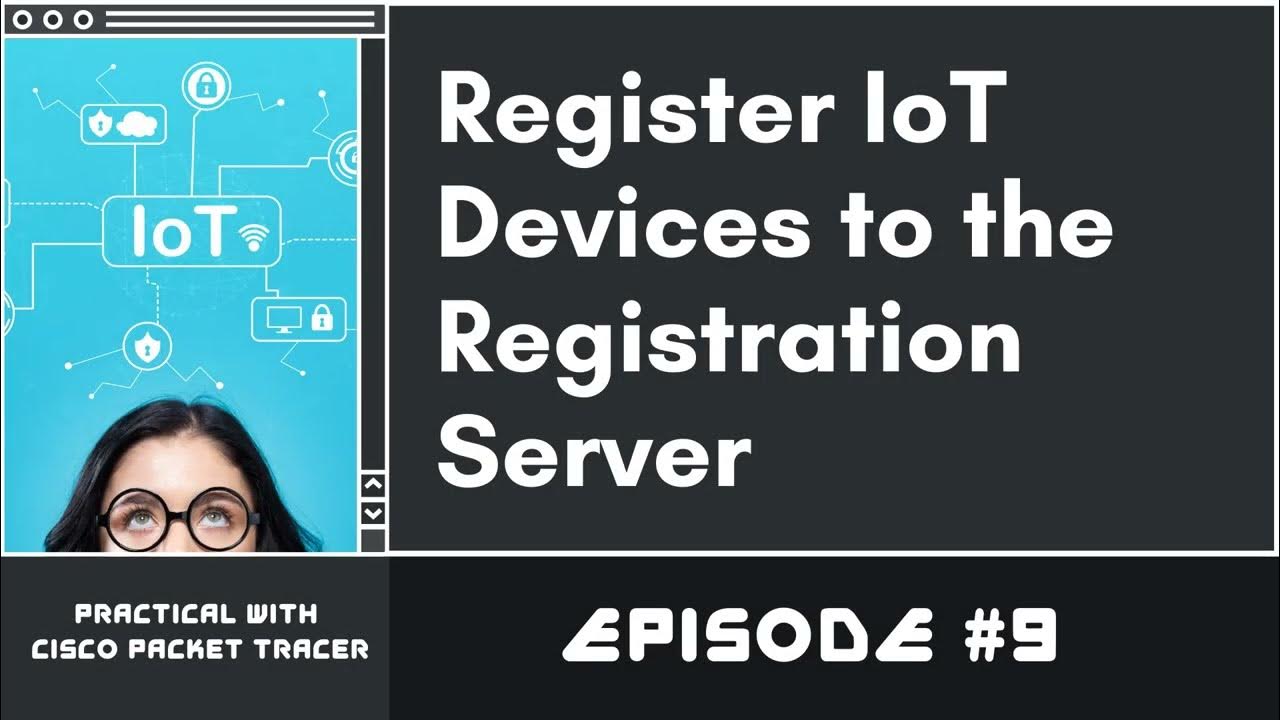 Register IoT Devices to the Registration Server | Ep. 9 | IoT with ...