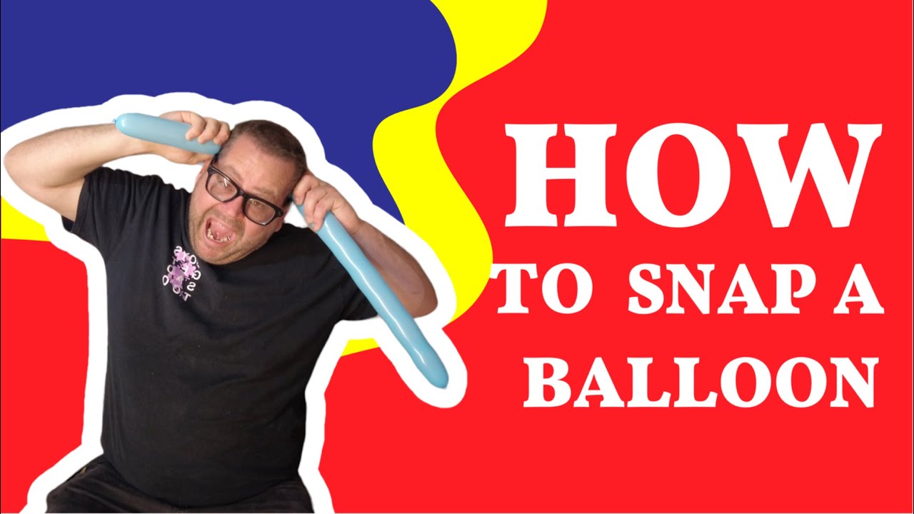 Learn how to snap balloons - YouTube