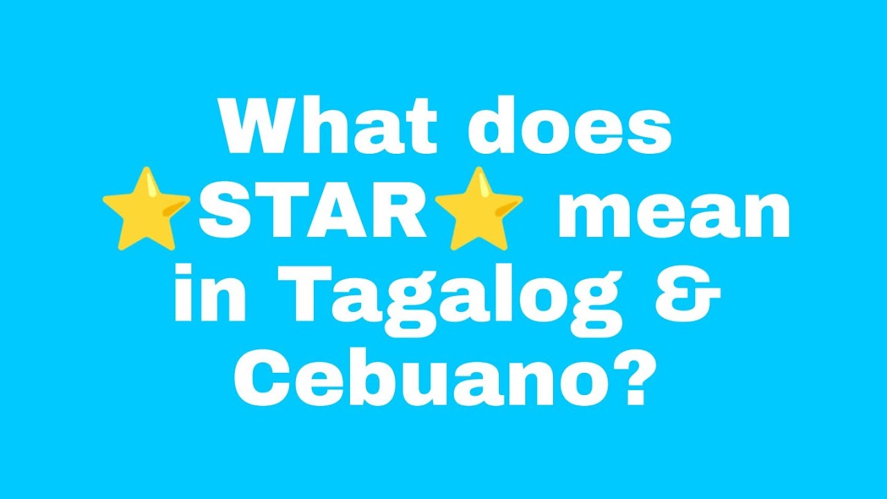 ENGLISH TO FILIPINO: STAR l TAGALOG + CEBUANO TRANSLATION - YouTube