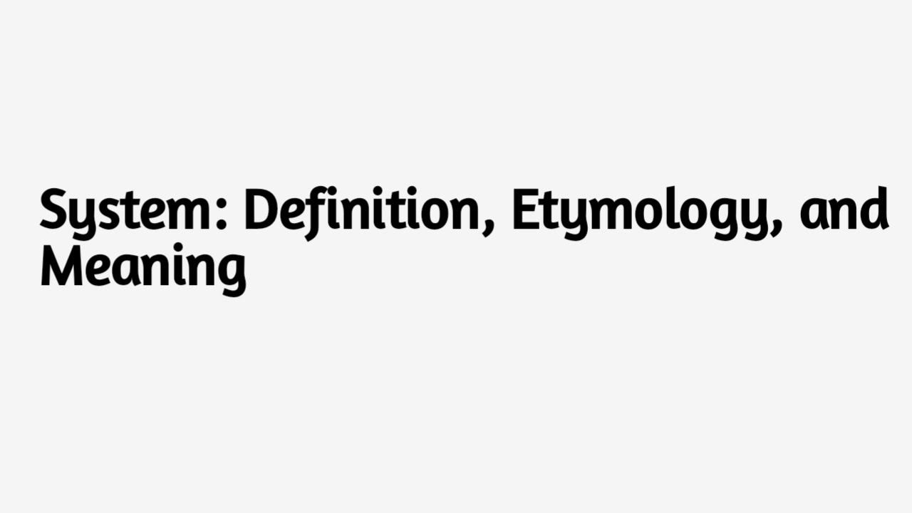 System Definition, Etymology, and Meaning - YouTube
