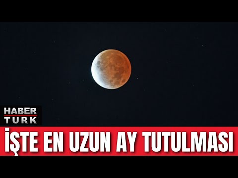 Son yüzyılın en uzun ay tutulması gerçekleşiyor