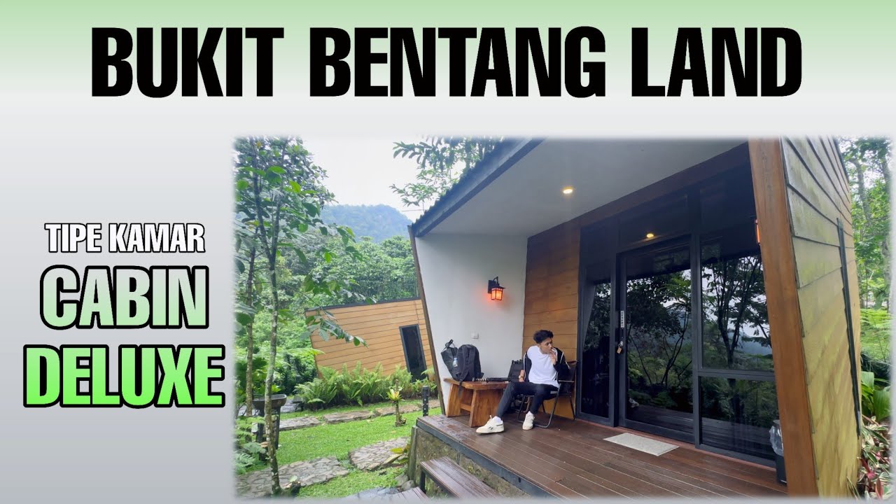 BUKIT BENTANG Land ( tipe kamar CABIN DELUXE ) , Bogor - YouTube
