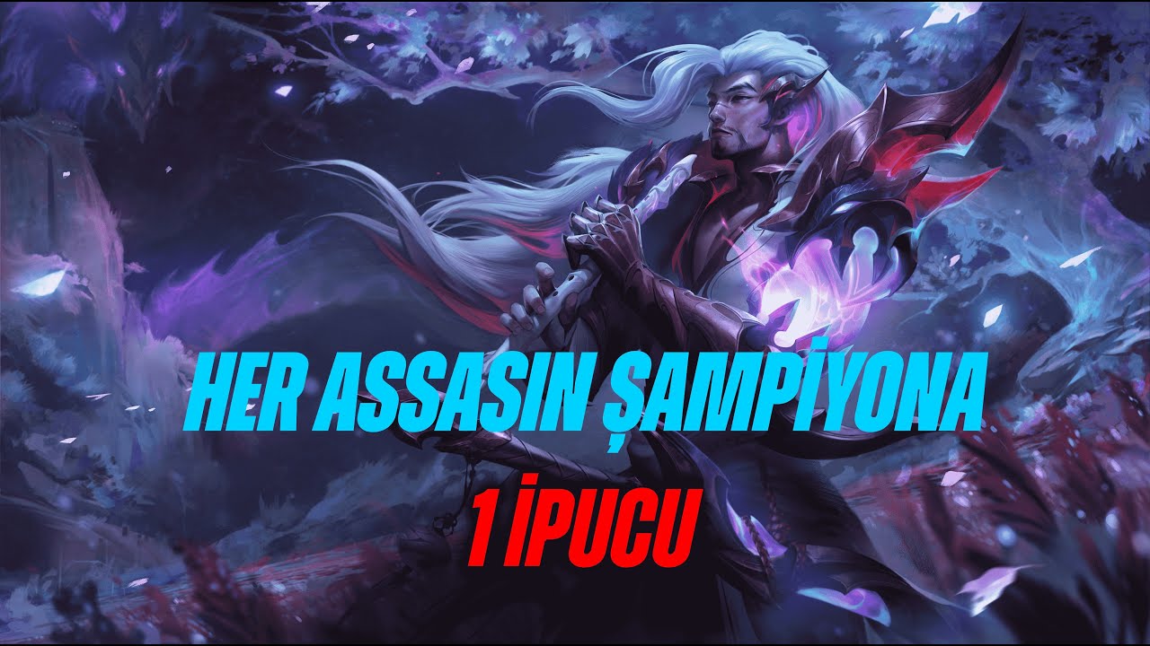Lol'deki HER ŞAMPİYON için 1 İpucu (Assasin) - YouTube