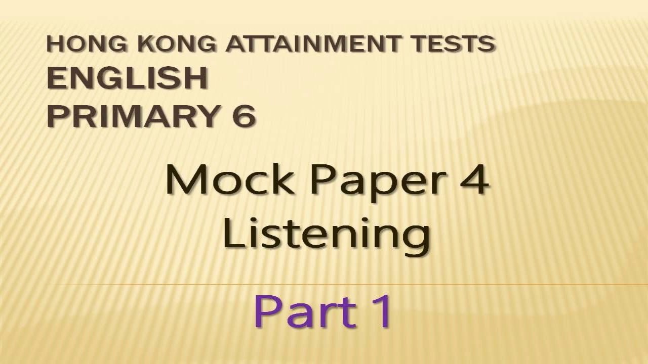 Primary 6 English : HKAT Mock Paper 4 Listening - YouTube