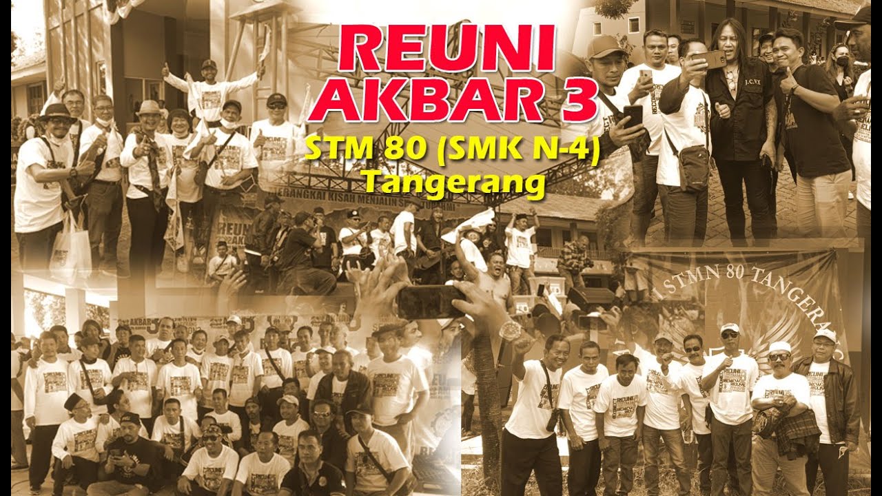 ILUNI STM 80 VETERAN (SMK N 4 TANGERANG) GELAR REUNI AKBAR JILID 3 ...