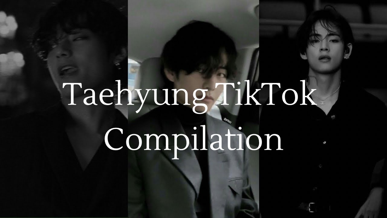 Taehyung TikTok Compilation #3 - YouTube