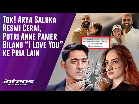 Arya Saloka Cerai, Putri Anne Bilang “I Love You” Ke Pria Lain | Intens Investigasi | Eps 5290