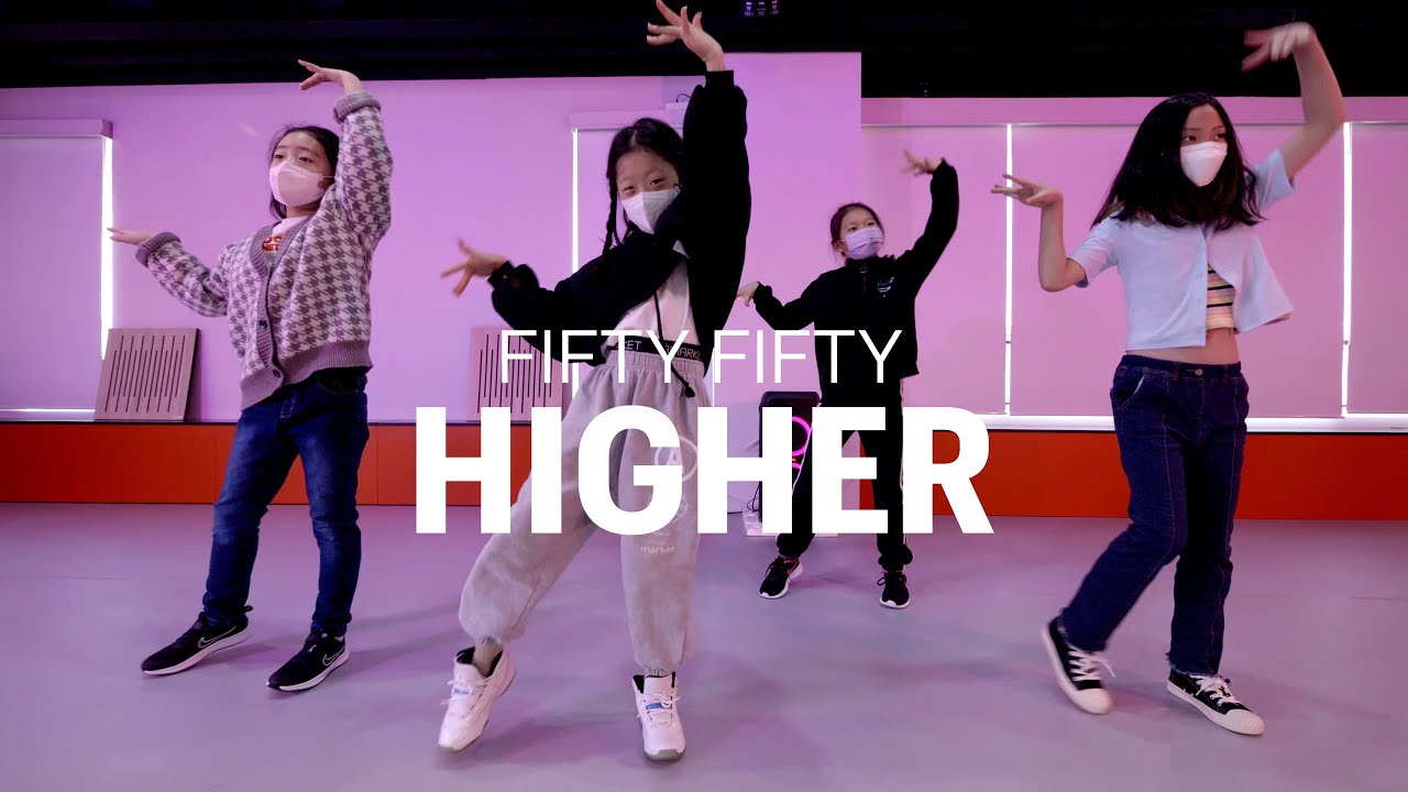 FIFTY FIFTY (피프티피프티) - Higher I 키즈반 I KPOP I 안무 댄스커버 I 크로스댄스 I DANCE ...
