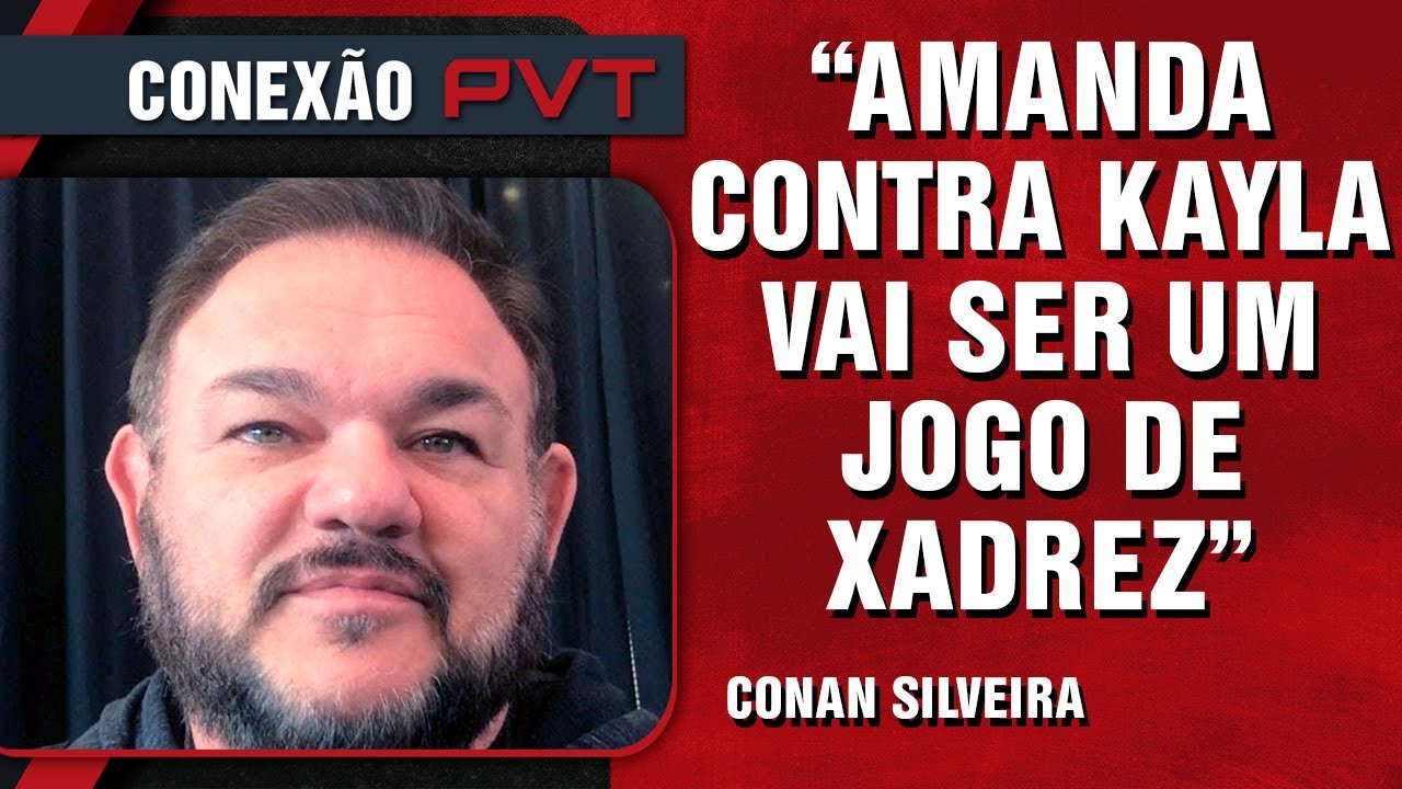 CONAN SILVEIRA ANALISA KAYLA X AMANDA E PRÓXIMOS DESAFIOS DE PANTOJA ...