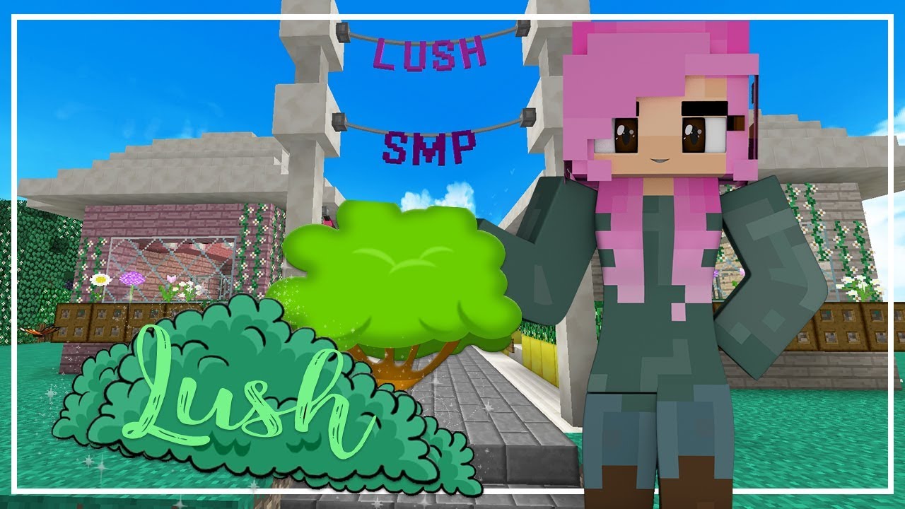 LUSH SMP || MODDED MINECRAFT SERVER || APPLICATIONS CLOSED - YouTube