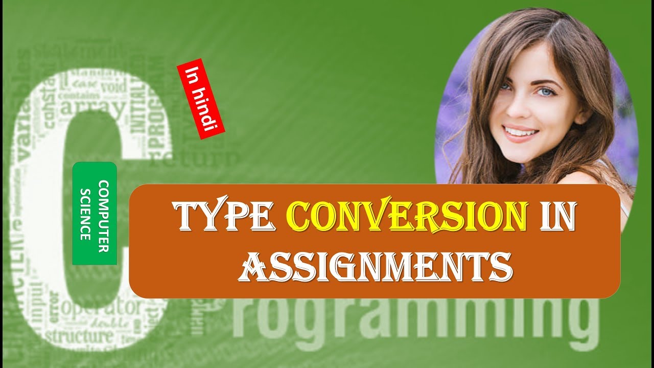 Type Conversion in Assignments in C Programming IN HINDI - YouTube
