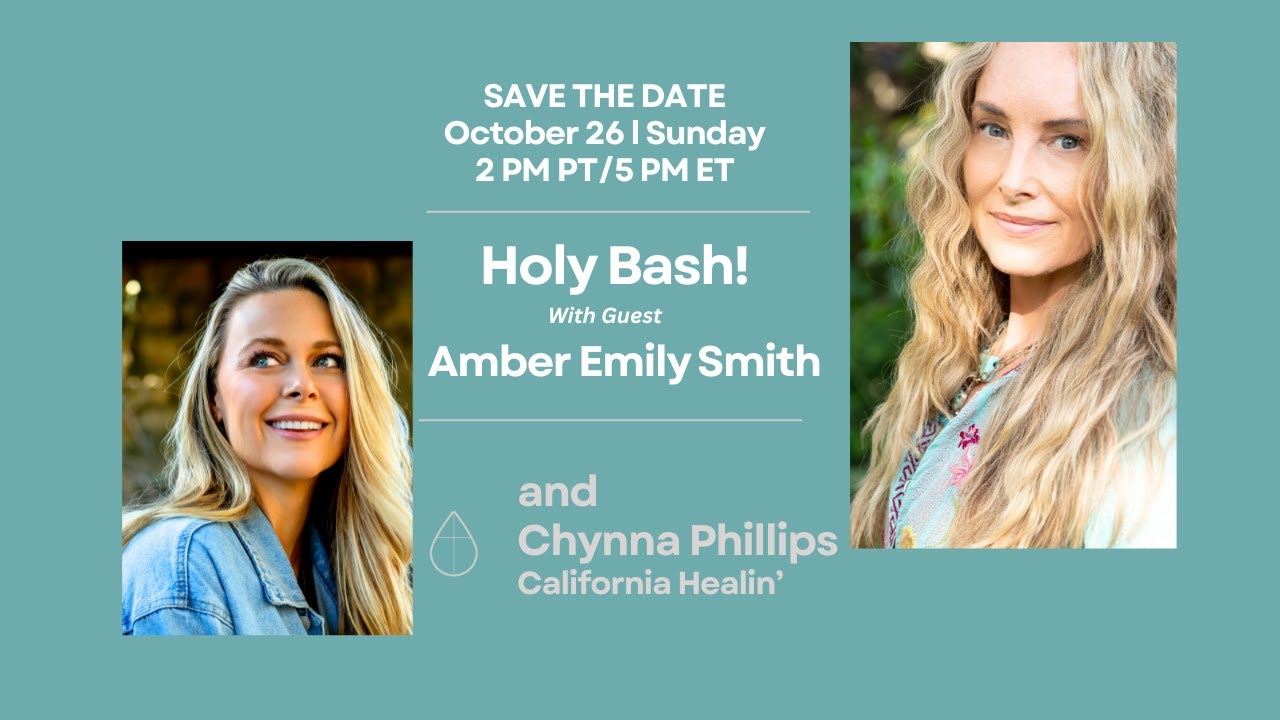 Holy Bash with Chynna Phillips & Amber Emily Smith #californiahealin # ...