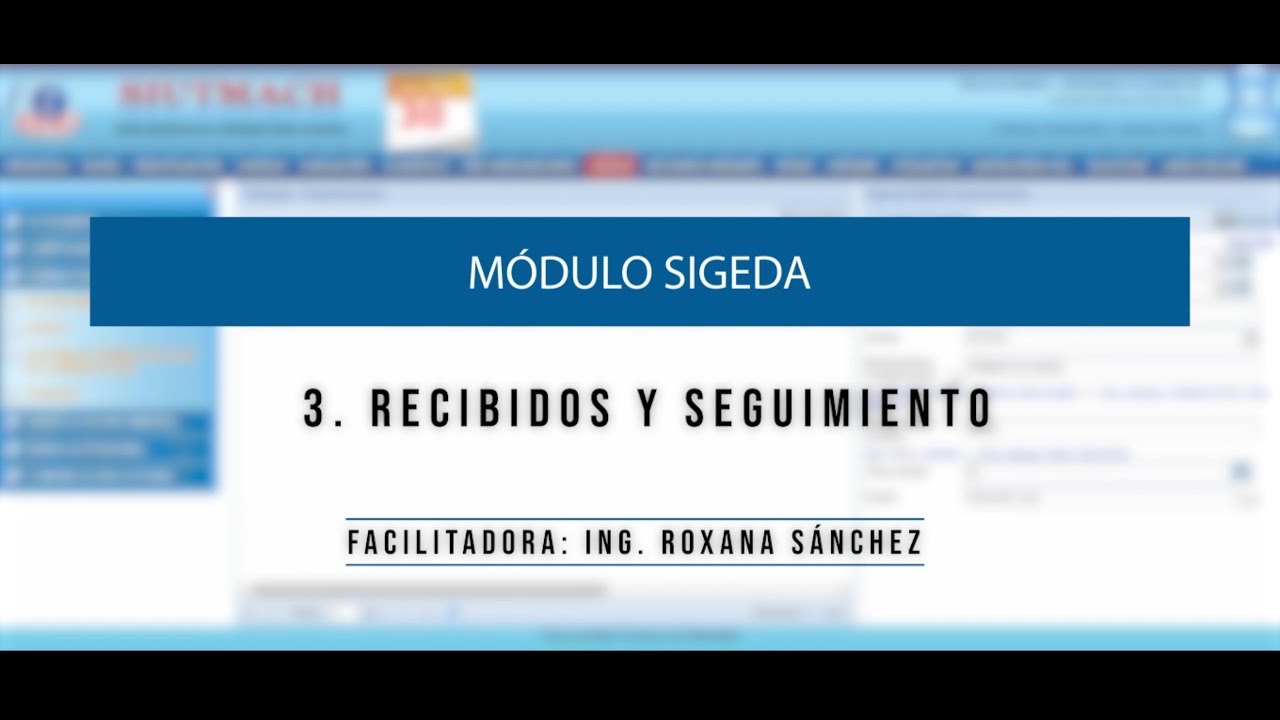 3 Tutorial SIGEDA - Recibidos y Seguimiento (Docentes, Estudiantes y ...