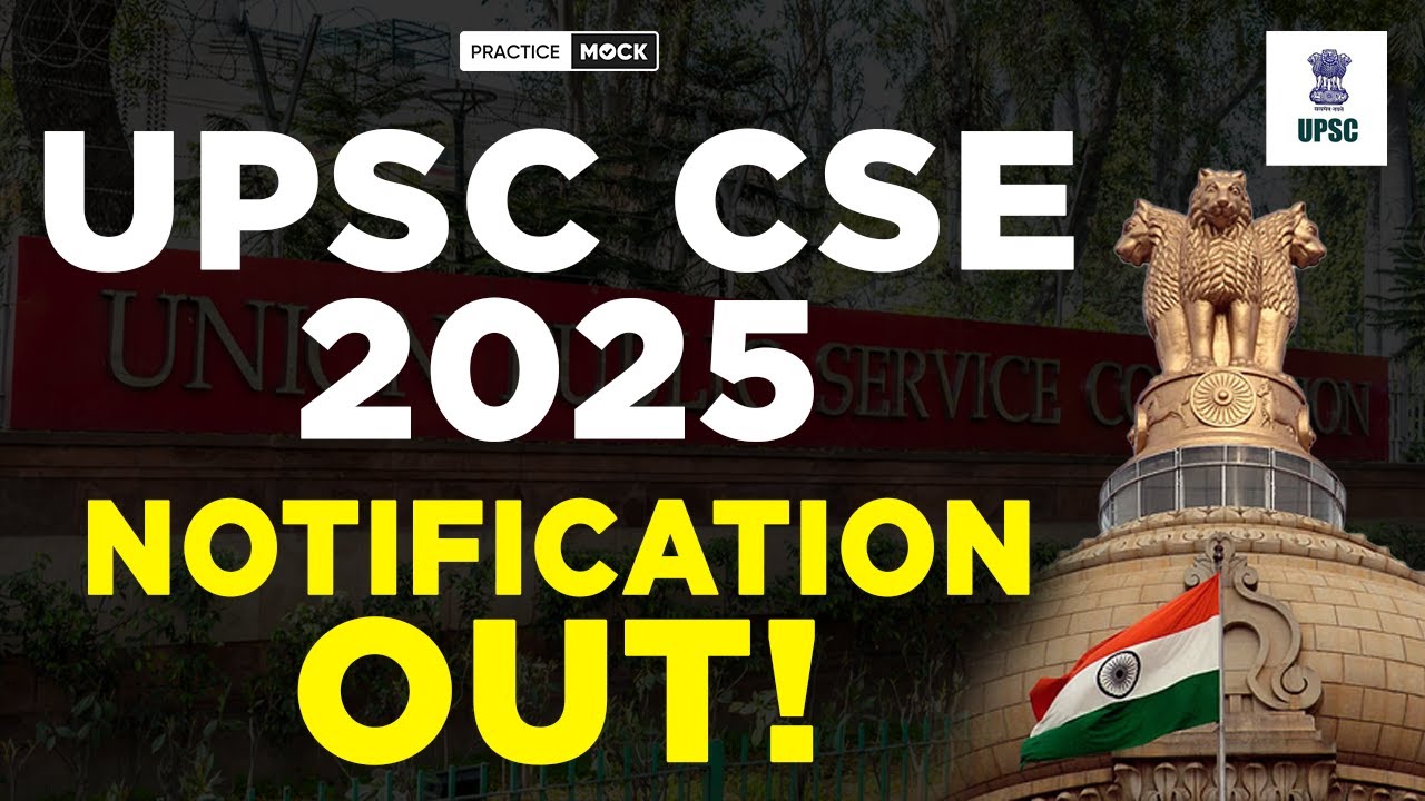 UPSC Civil Service Exam (CSE) 2025 Notification OUT | Know in Details ...