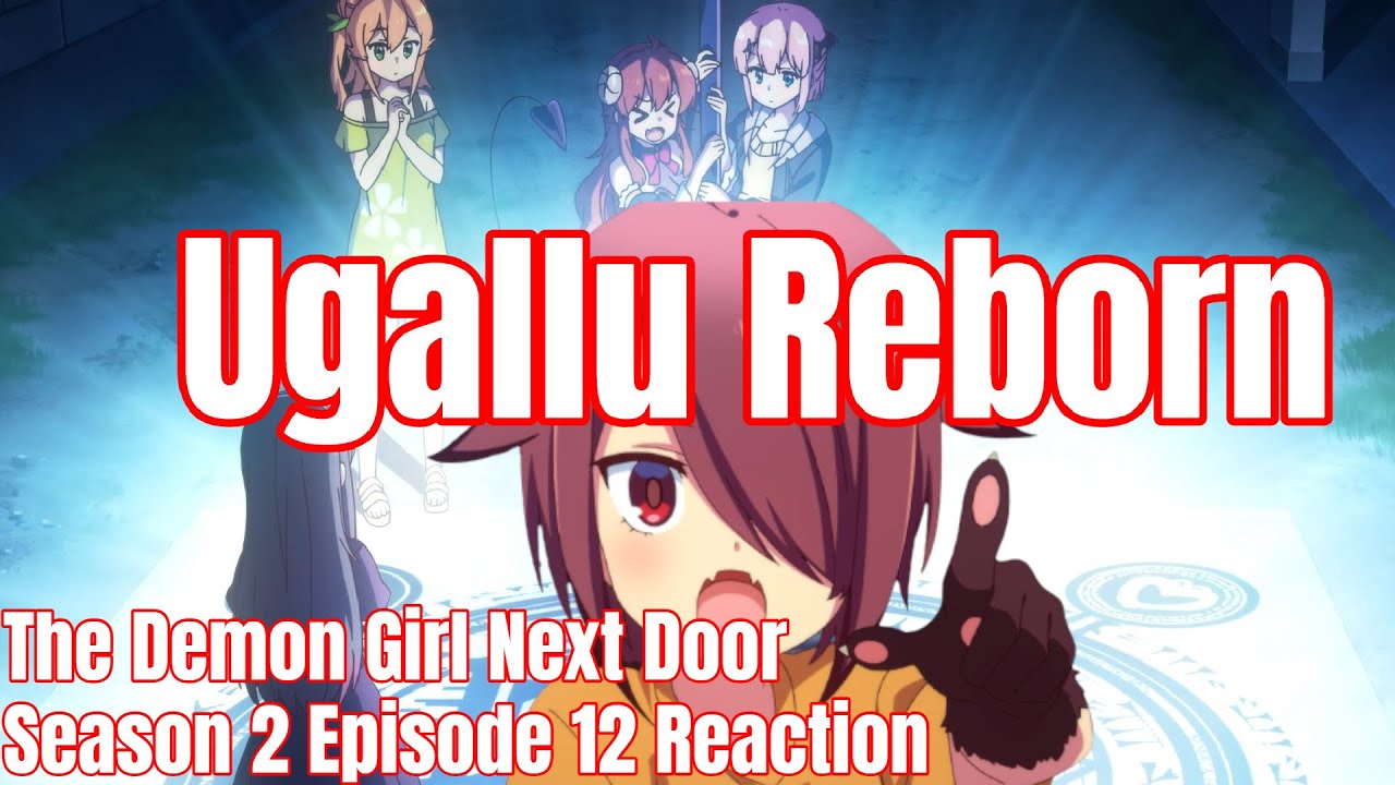 The Demon Girl Next Door Season 2 Episode 12 Reaction Ugallu Reborn ...
