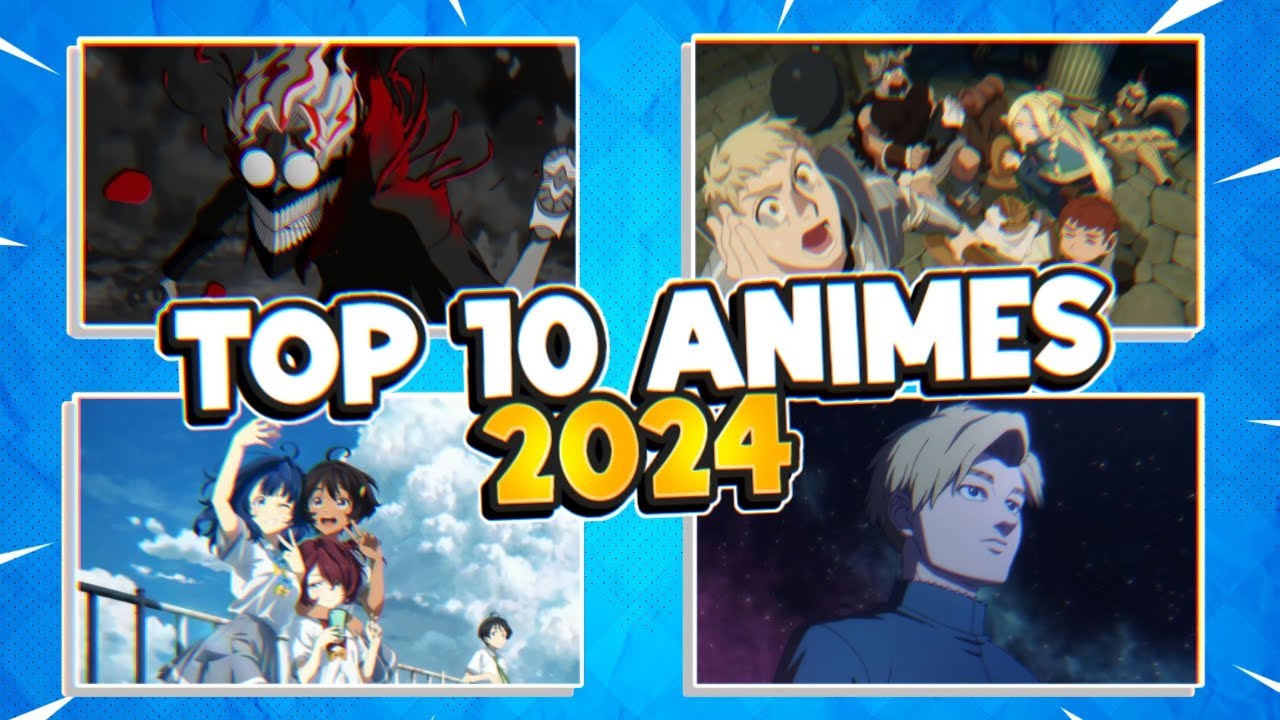 TOP 10 MEJORES ANIMES DEL 2024 - YouTube