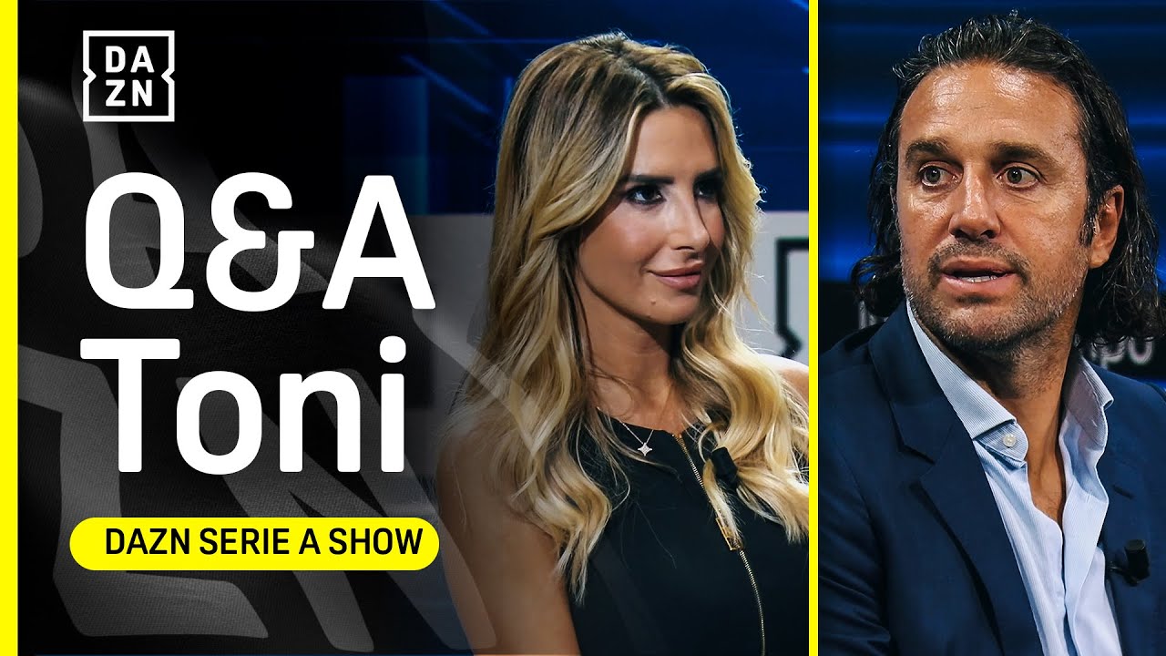 FanZone protagonista: Luca TONI risponde alla chat | DAZN Serie A Show ...