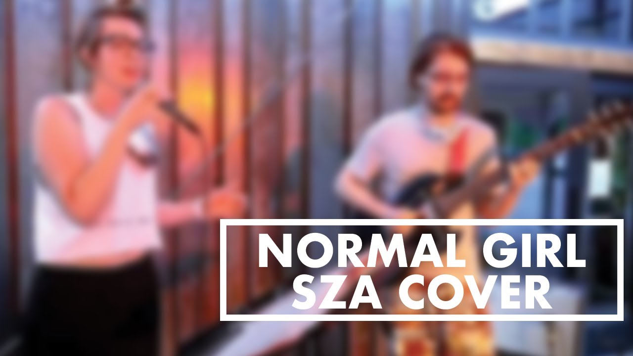 Normal Girl - SZA (Cover by Rhia Foster and Vince Allis) - YouTube