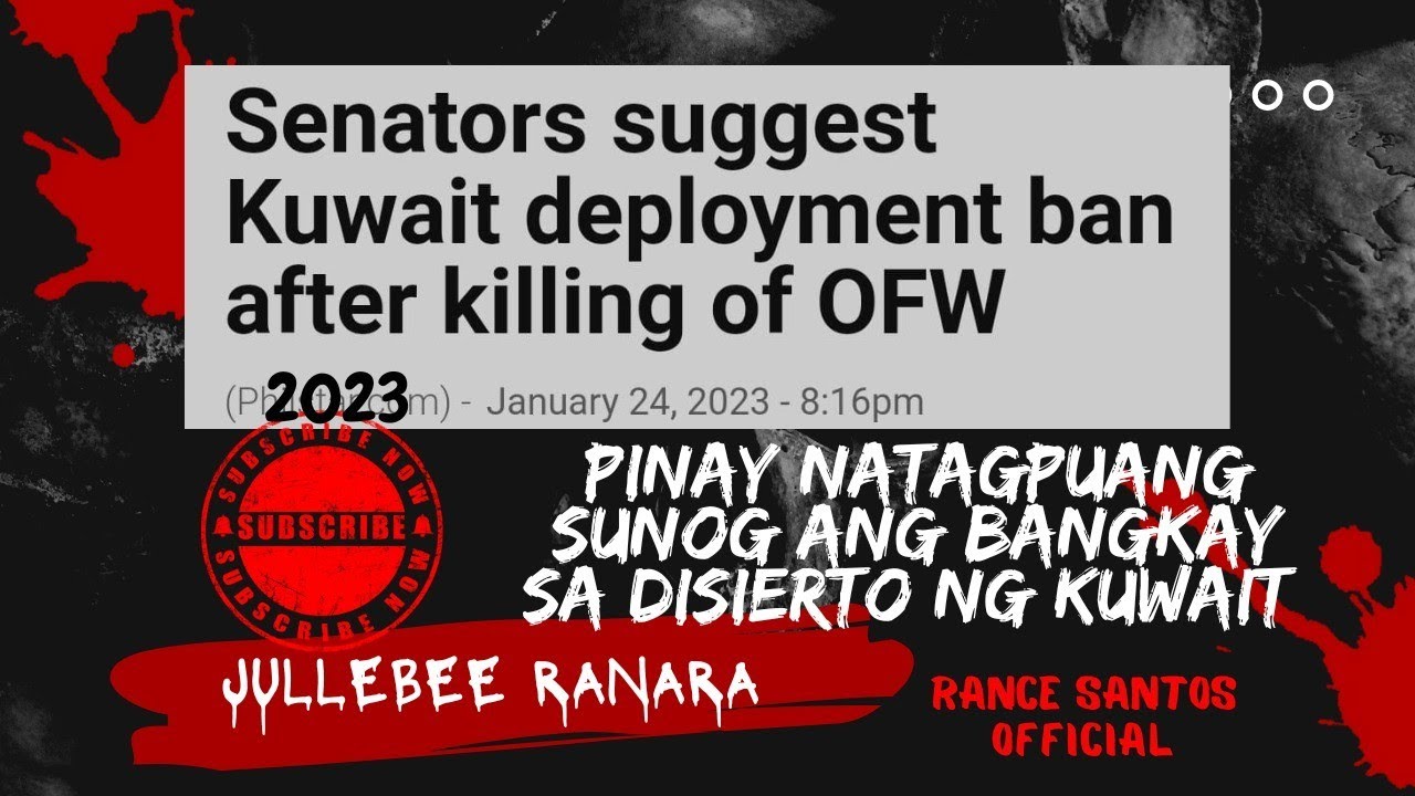 TRAVEL BAN SA KUWAIT 2023 / PINAY PATAY SA KUWAIT 2023 / JULLEBEE ...