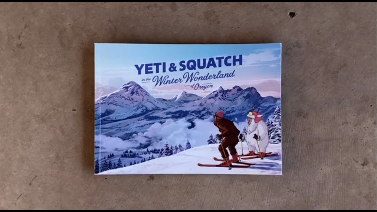 Yeti and Squatch Visit the Winter Wonderland of Oregon (bigfoot book ...