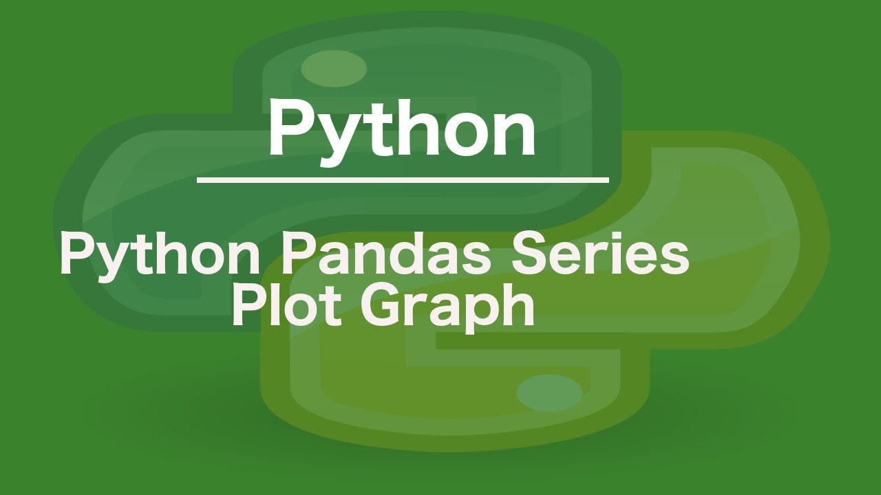 Python Pandas Series Plot Graph YouTube python-pandas-series-plot-graph-youtube