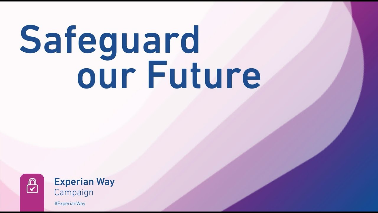 #ExperianWay Campaign l Safeguard our Future - YouTube