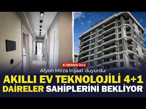 Afyon Mirza İnşaat duyurdu: Akıllı ev teknolojili 4+1 daireler sahiplerini bekliyor