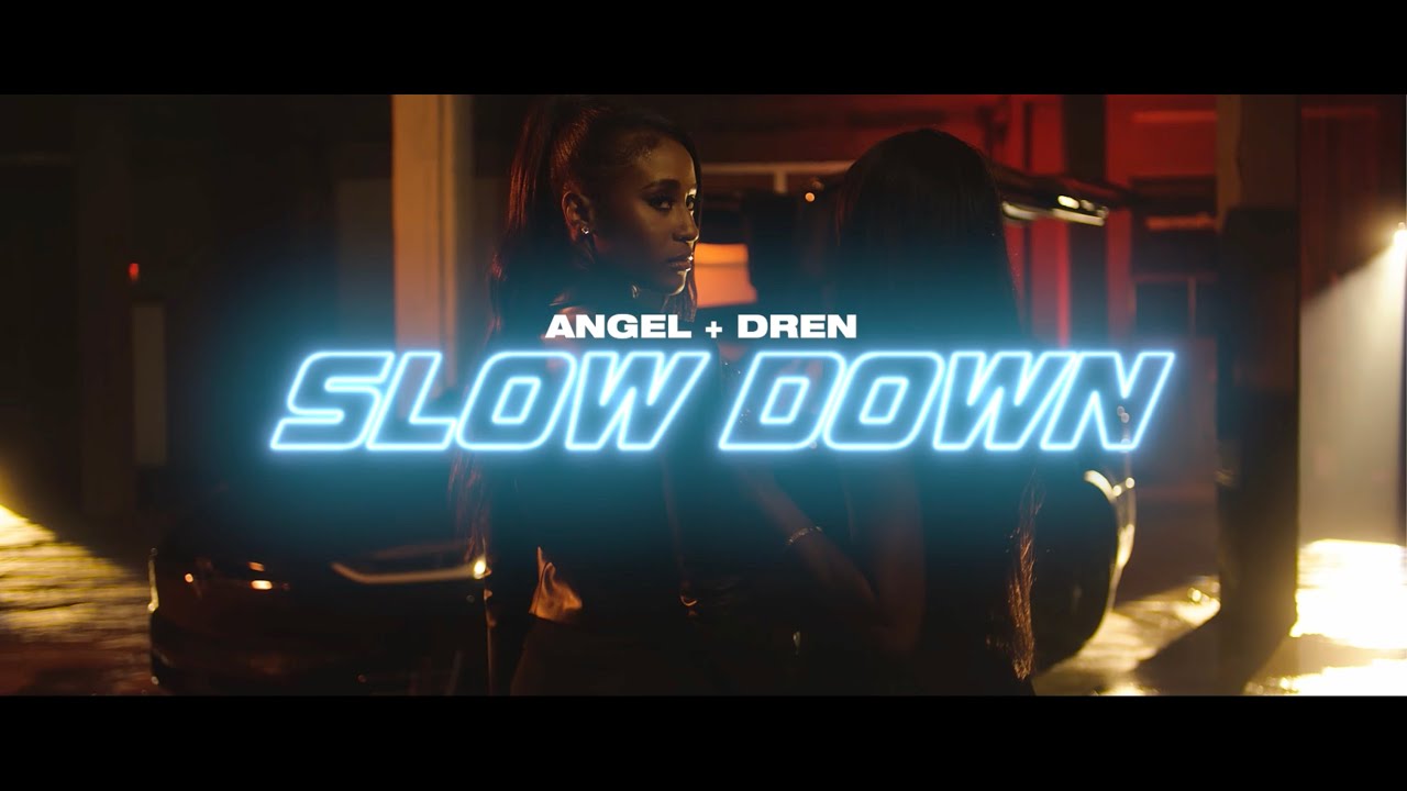 Angel + Dren "Slow Down" (RED Komodo Music Video) - YouTube