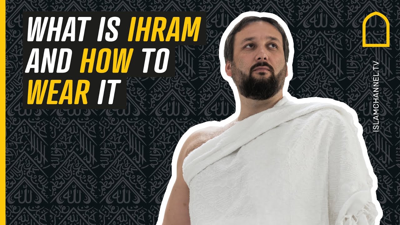 What is Ihram and How to Wear it - YouTube