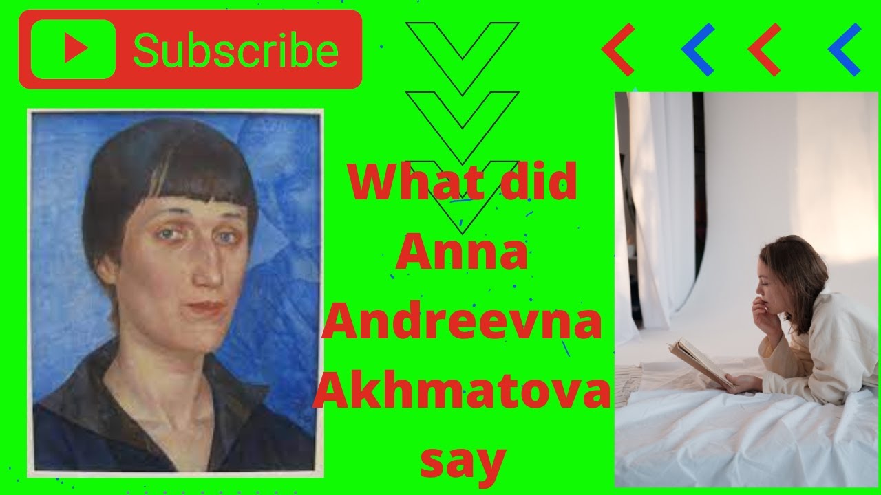 What did Anna Andreevna Akhmatova say - YouTube