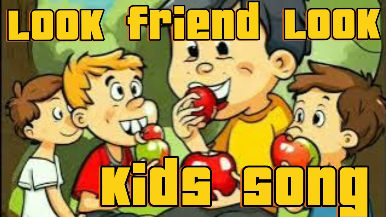 Look Friend Look || Kids Song || #kidssong #youtubevideo #foryou - YouTube