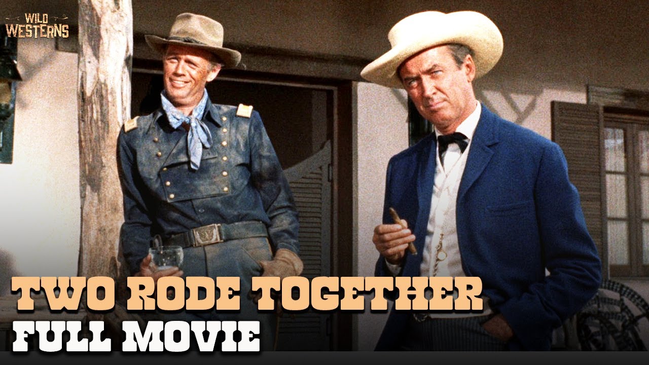 Two Rode Together | ft. James Stewart | Full Movie | Wild Westerns ...