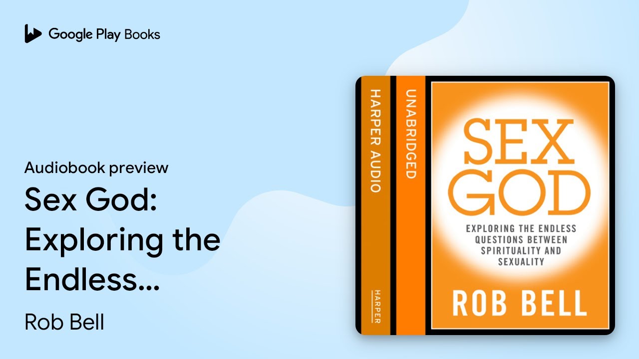 Sex God Exploring The Endless Questions By Rob Bell · Audiobook 4588