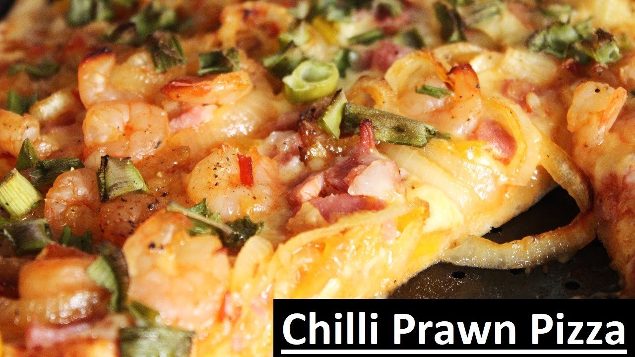 Chili Prawn Pizza With Bacon Garlic Toppings | Cooking Around The World ...