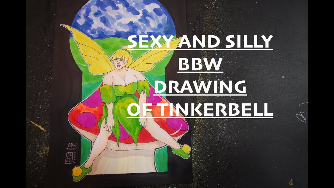 SEXY AND SILLY BBW Tinkerbell speed drawing - YouTube