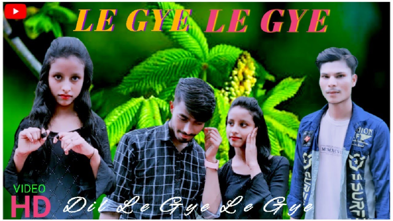 le gye le gye | le gye le gye mere dil ke chain | Love story video ...
