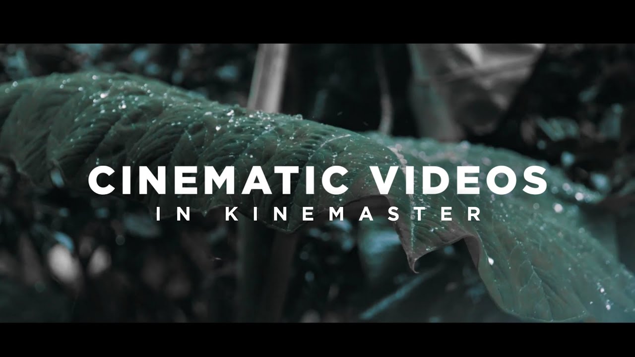 cinematic video effects in kinemaster - YouTube