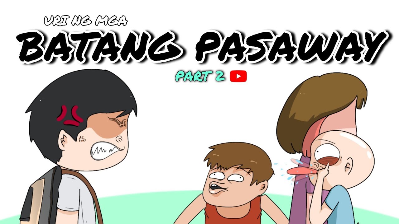 Batang Pasaway P2 Pinoy Animation Youtube