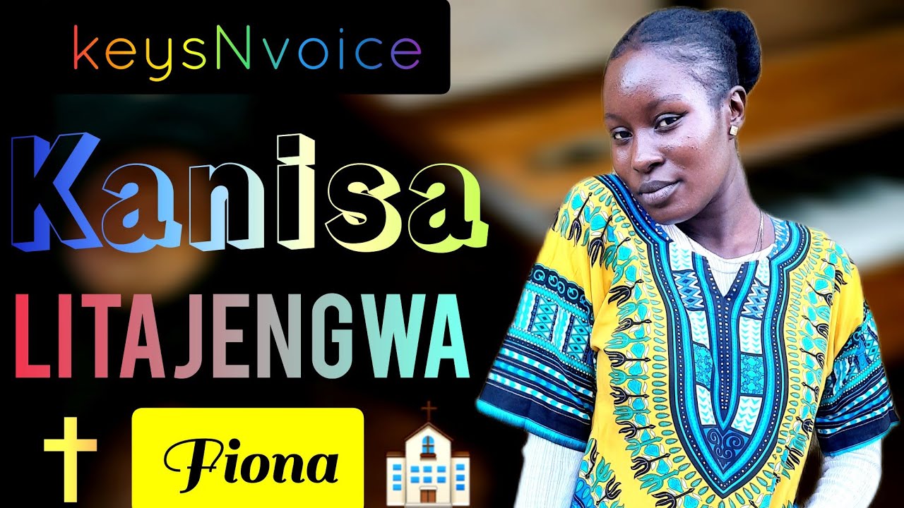 187. Kanisa Litajengwa Na Kina Nani (Cover) | ft. Fiona Achieng' x Mwas ...