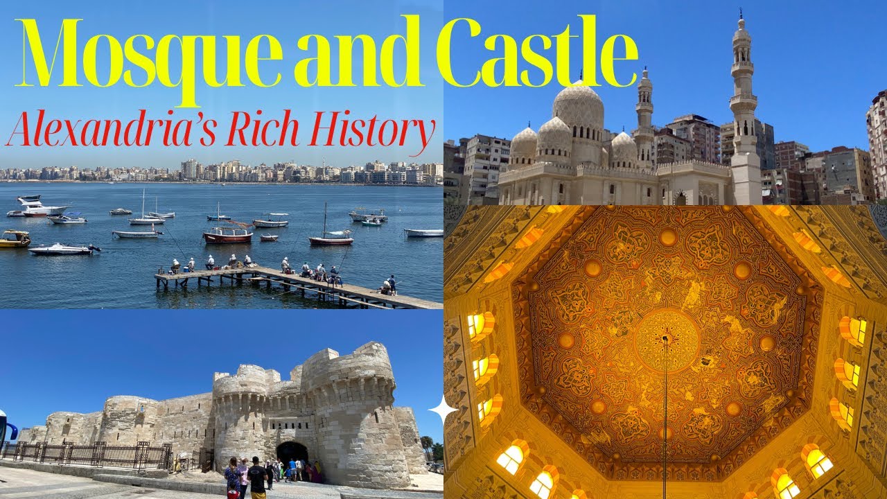 Alexanderia’s Rich Historical Structures| Mosque and Castle ...