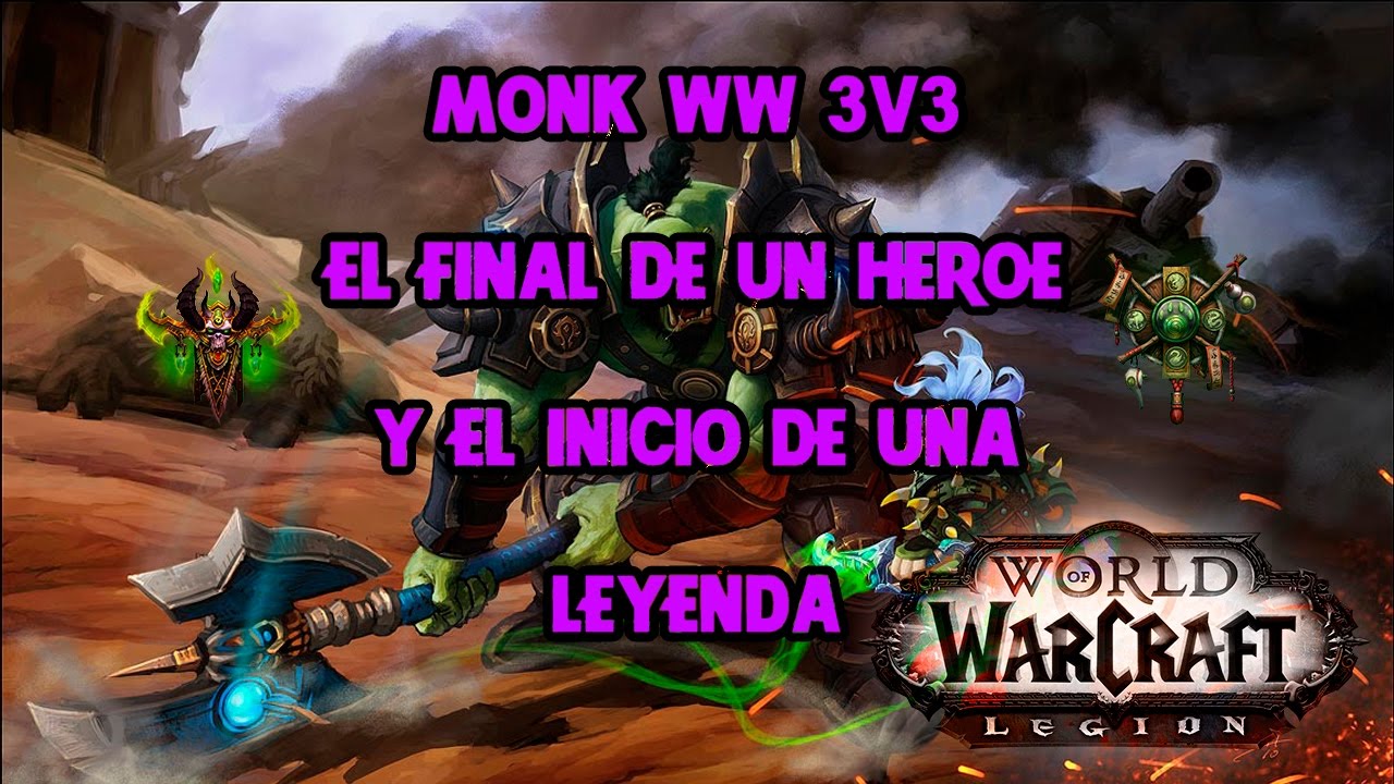 WOW | MONK WW ARENAS 3S | EL ADIÓS.. - YouTube