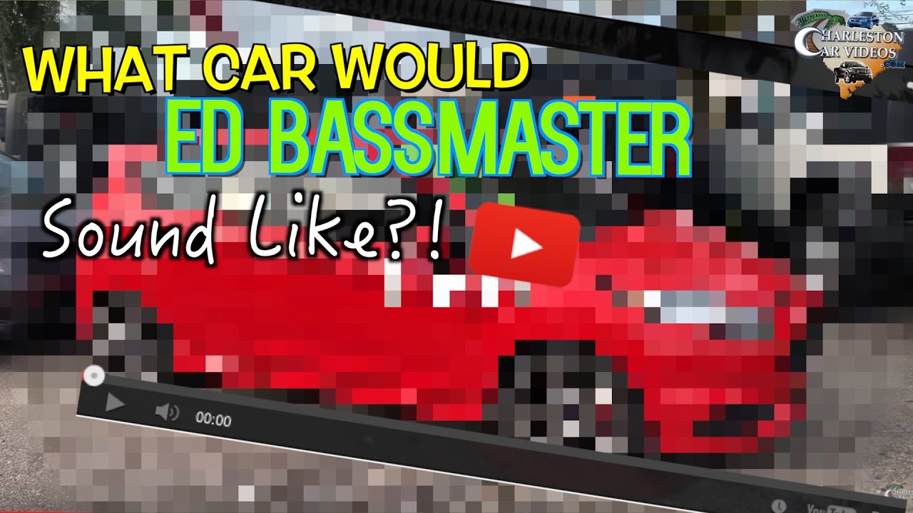If ED BASSMASTER Was a CAR What Would He Sound Like?!? - YouTube