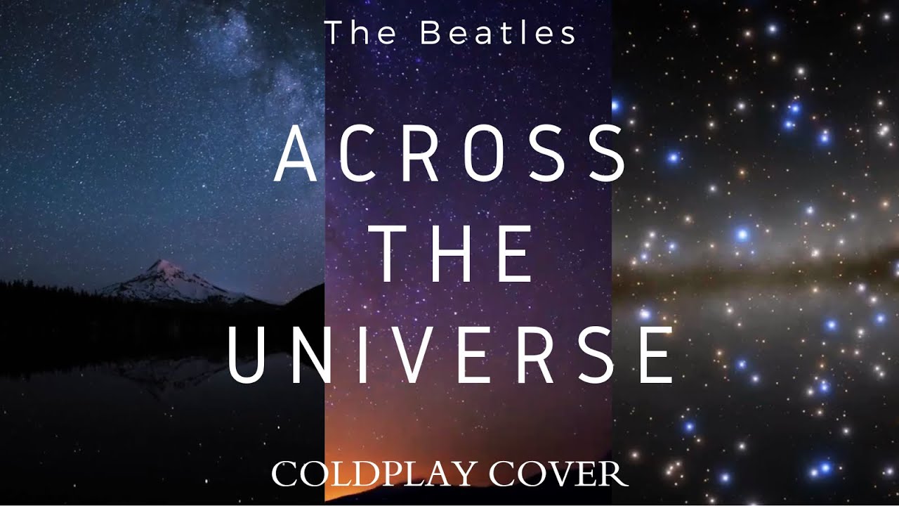 Across The Universe - The Beatles (Coldplay Cover) - YouTube