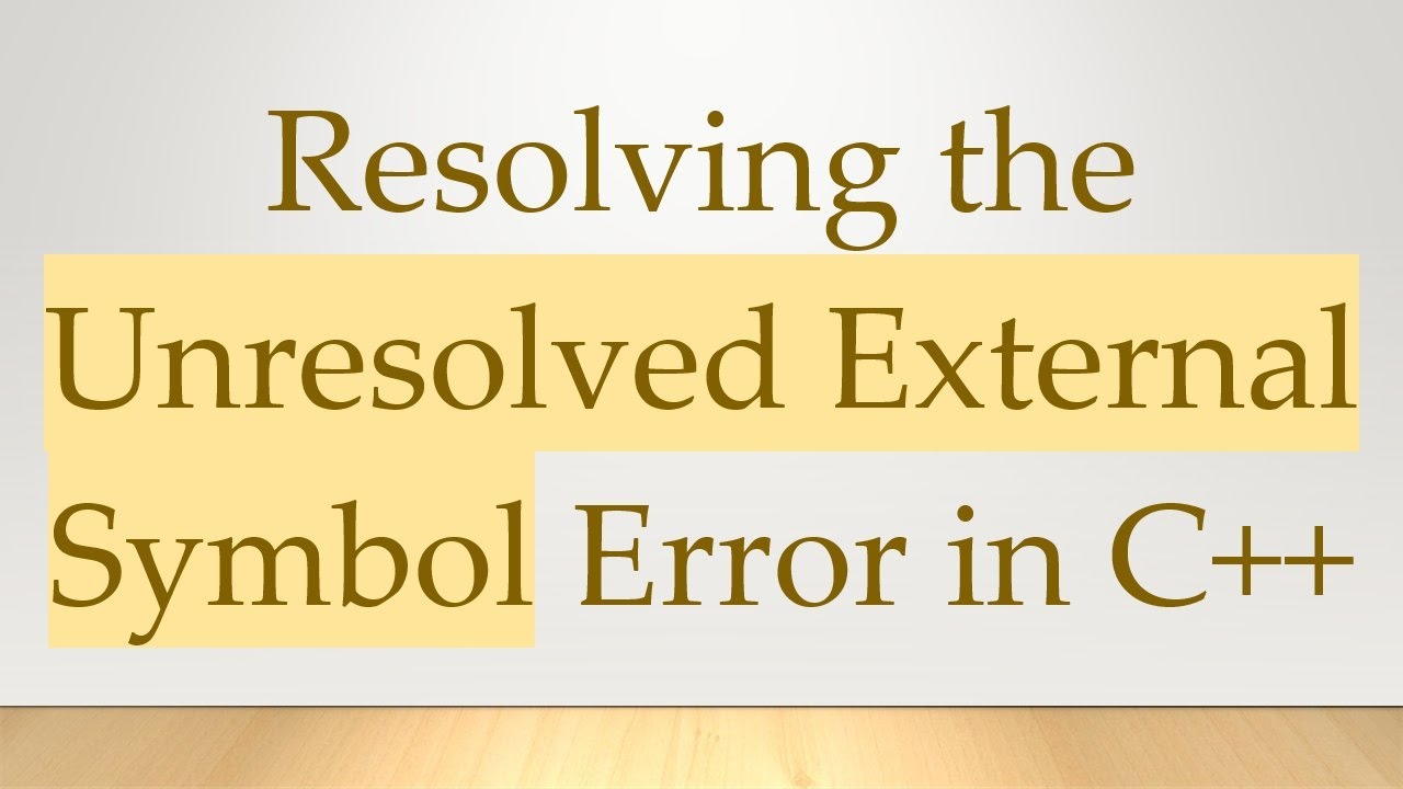 Resolving the Unresolved External Symbol Error in C++ - YouTube