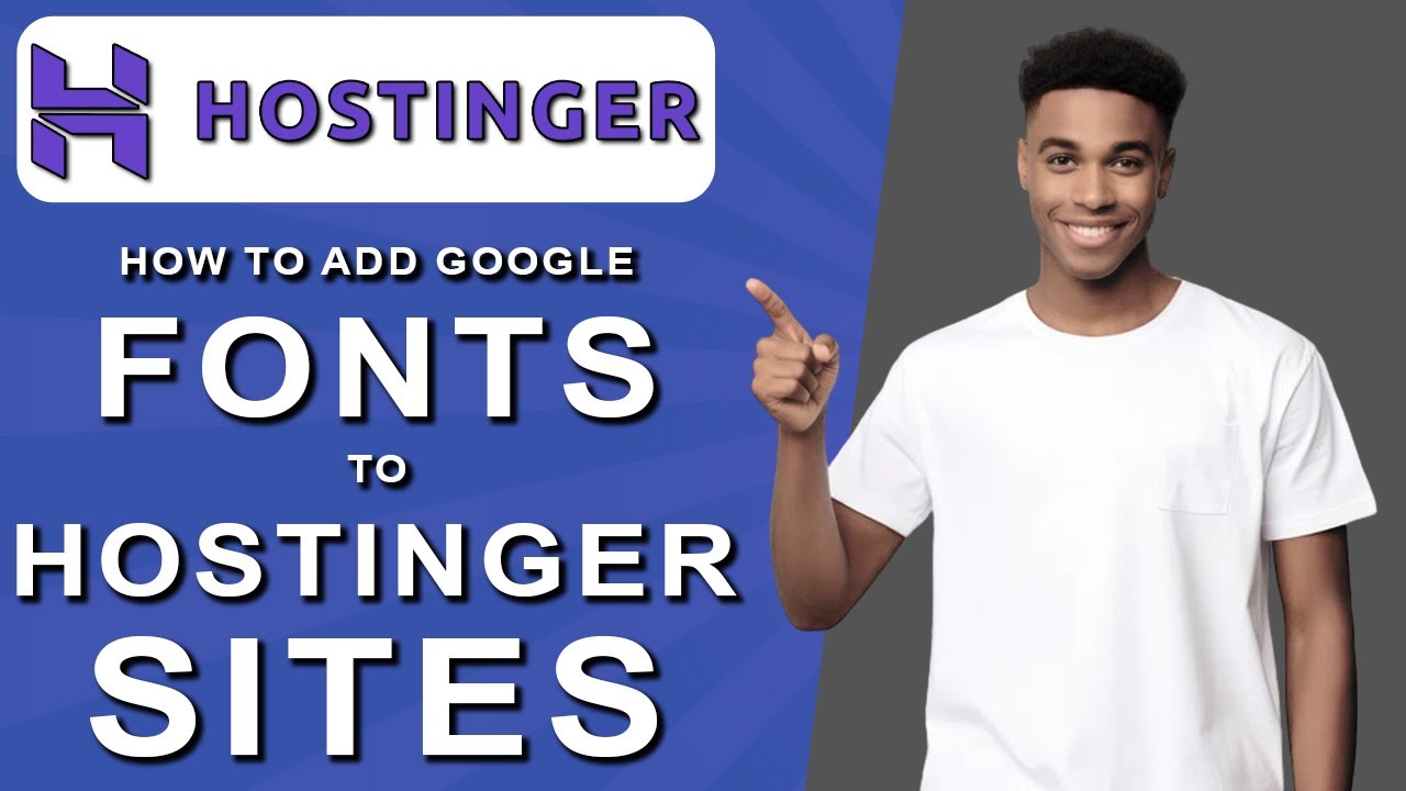 How to add google fonts to hostinger sites (2024) - YouTube